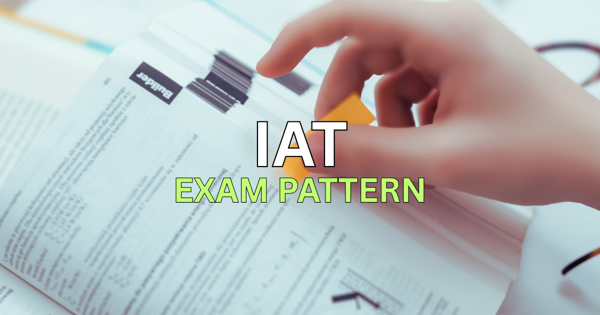 IAT Exam Pattern | IISER Aptitude Test Structure & Details